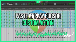 Paste at Play Cursor Custom Action for REAPER | The REAPER Blog