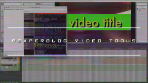 Video Tools Course updated | The REAPER Blog